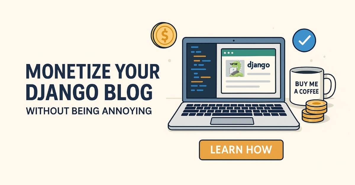 How to Monetize Your Django Blog or Tutorial Site (including a Hidden Gem)